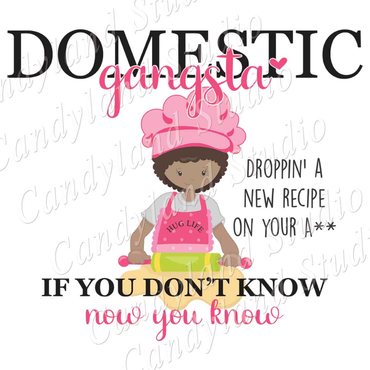 Domestic Gangsta Hug Life Baker Girl – Candyland Studio